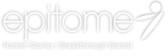Epitome: Human Stories | Breakthrough Brands